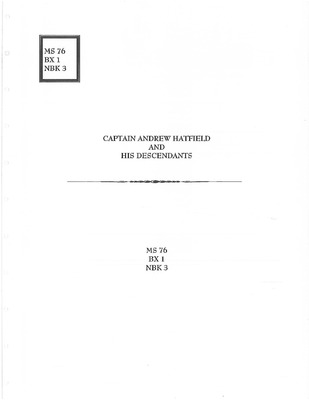 "MS 76 Box 1 Notebook 3 - Captain Andrew Hatfield and his descendants ...