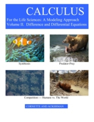 "Calculus for the Life Sciences: A Modeling Approach Volume 2"