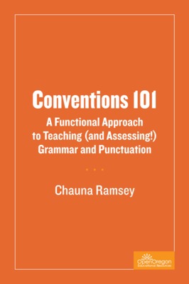 "Conventions 101: A Functional Approach to Teaching (And Assessing!) Gr"