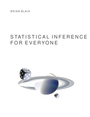 "Statistical Inference For Everyone"