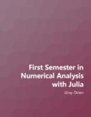 "First Semester in Numerical Analysis with Julia"